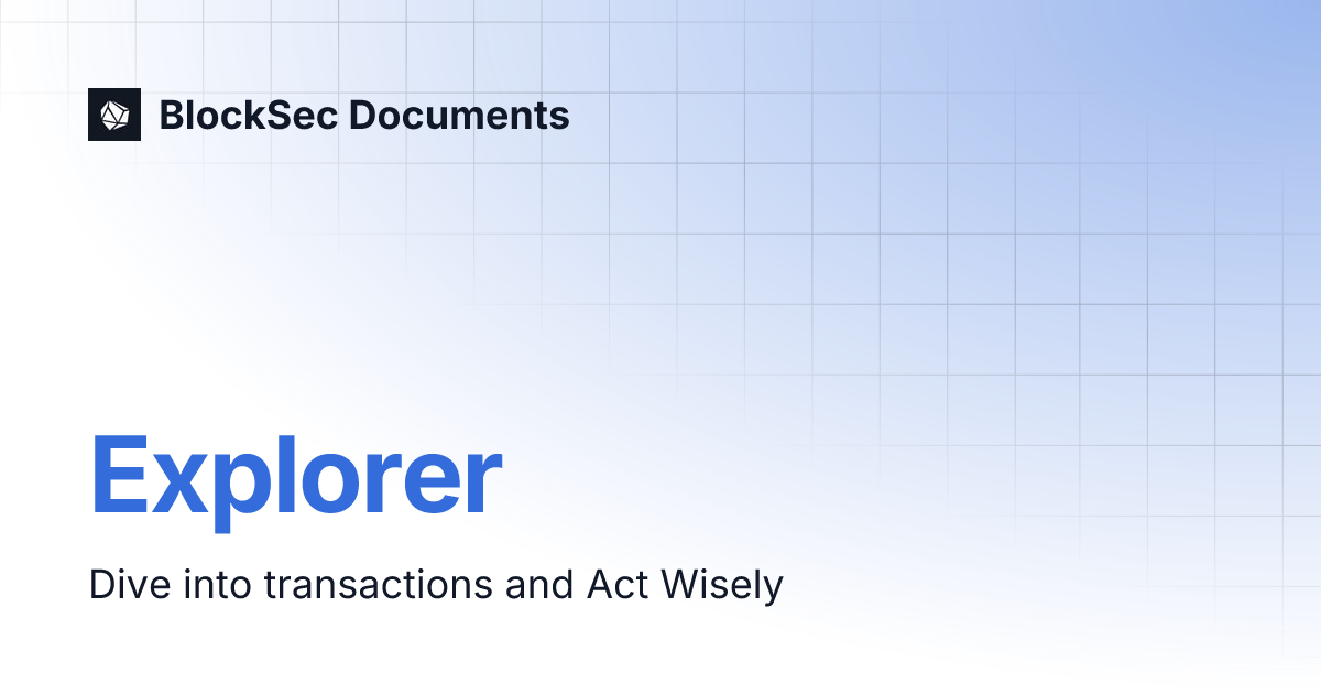 Explorer | BlockSec Documents